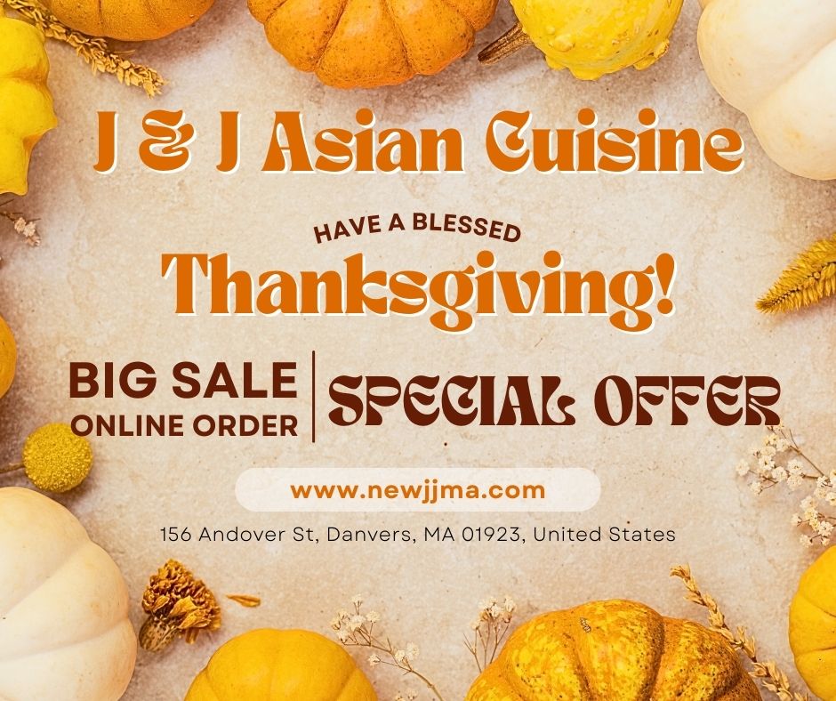 J & J Asian Cuisine - Asian Restaurant | Online Order | Danvers | MA